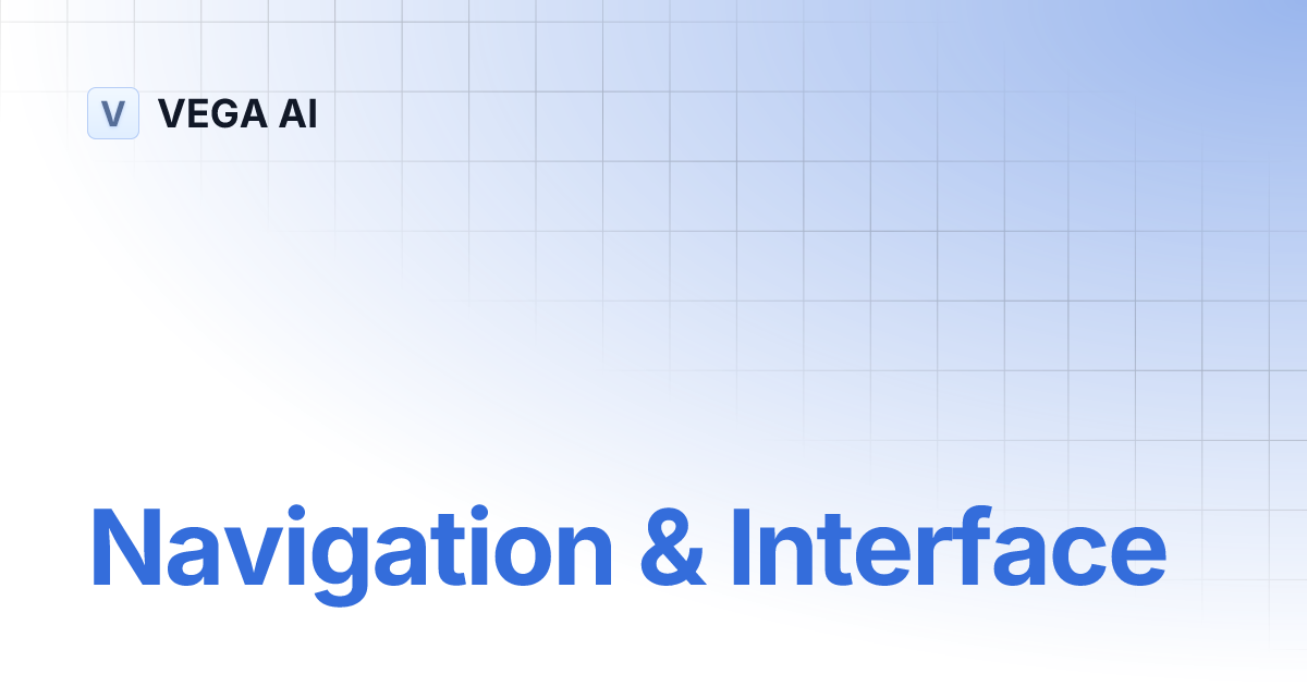 Navigation & Interface | VEGA AI