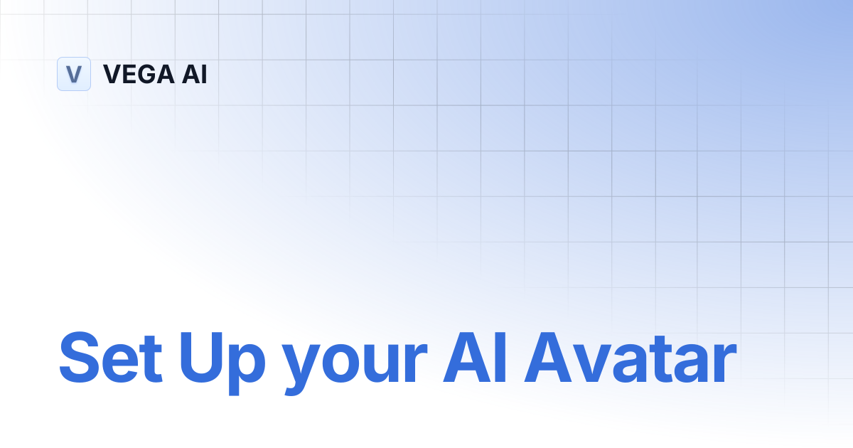 Set Up your AI Avatar | VEGA AI