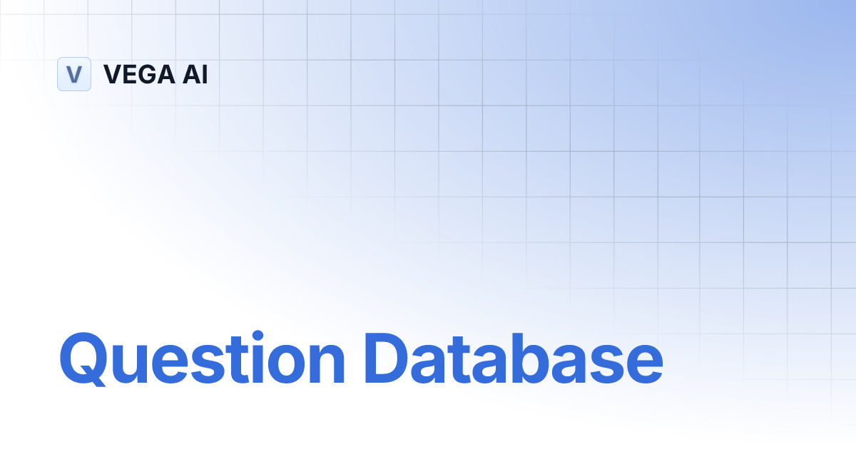 Question Database | VEGA AI